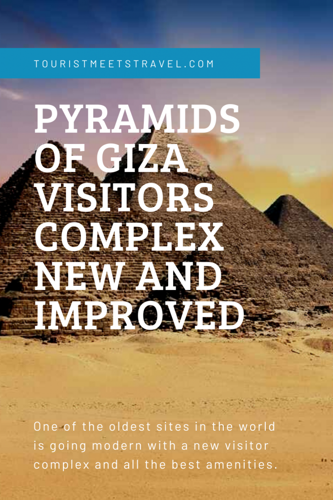 Pyramids of Giza Visitors Complex New And Improved - Egyptian Tourist ...