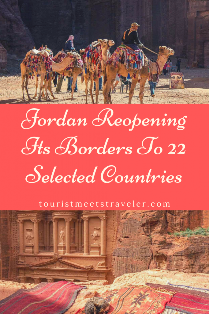 Jordan Reopening Its Borders To 22 Selected Countries - Tourist Meets ...