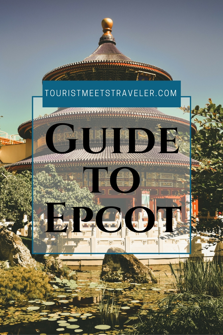 Guide to Epcot - Attraction Must-Sees - Tourist Meets Traveler