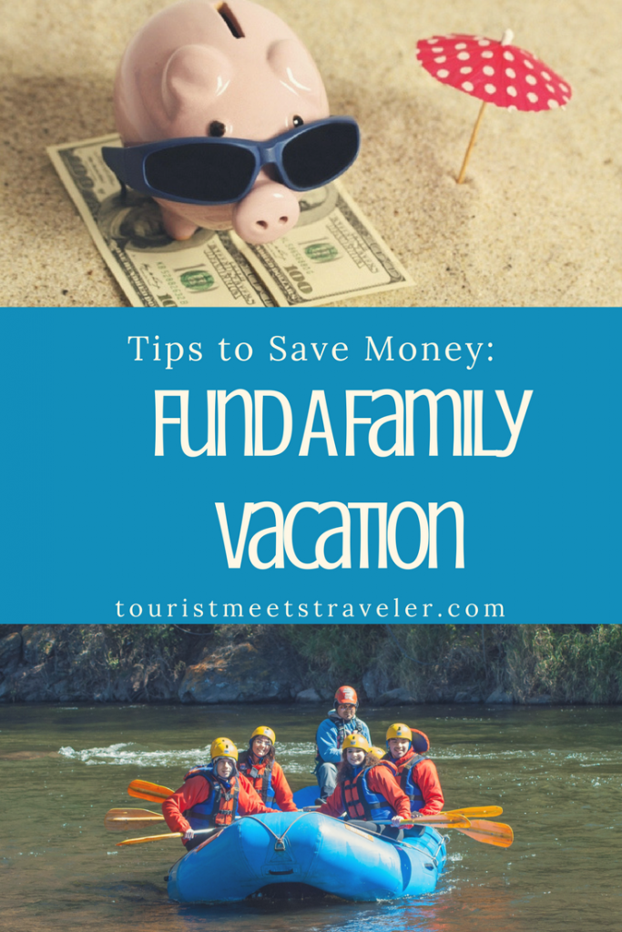 Tips to Save Money – Fund A Family Vacation - Tourist Meets Traveler