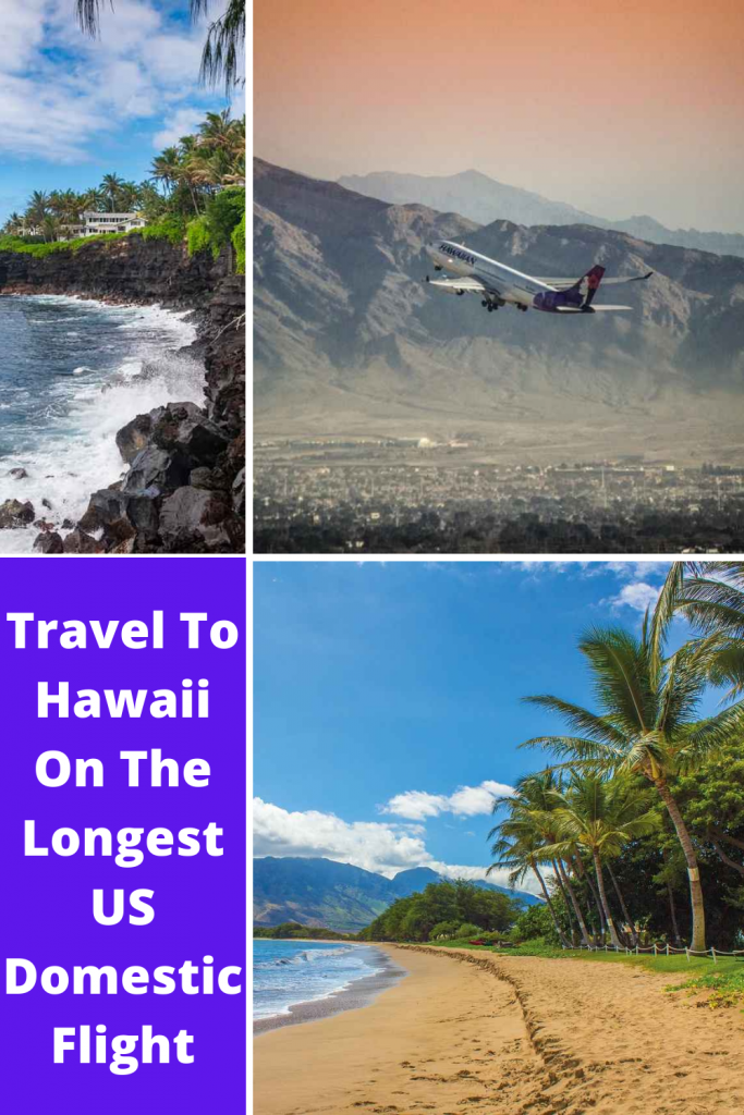 Travel To Hawaii On The Longest US Domestic Flight - Tourist Meets Traveler